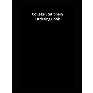 College Stationery Ordering Book: Something for all colleges when needing to order items and keep track of when, how many and the cost. (Educational Ordering Books)