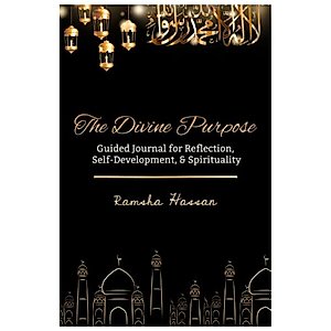 The Divine Purpose: A guided journal to strengthen your imaan