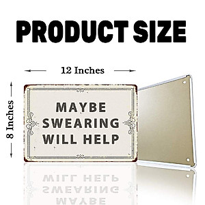 Maybe Swearing Will Help 20X30 cm Metal Retro Look Decoration Plaque Sign for Home Kitchen Bathroom Farm Garden Garage Inspirational Quotes Wall Decor