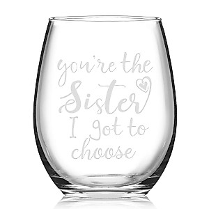 You’re the Sister I Got to Choose Stemless Wine Glass, Sister Gifts for Women Sister Best Friend Soul Sister Like Sisters, Unique Wine Glass Gifts for Women Birthday Christmas, 15 Oz
