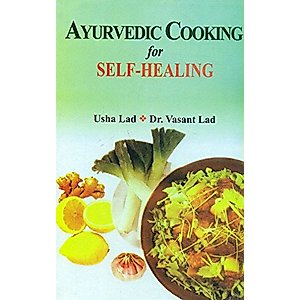 Ayurvedic Cooking for Self Healing
