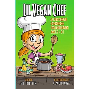 Lil vegan chef: A fun vegan cookbook for children