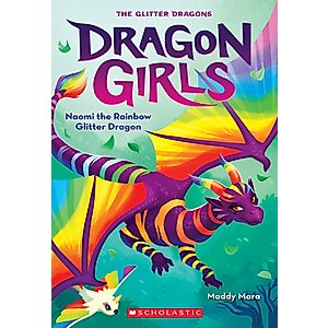 Naomi the Rainbow Glitter Dragon (Dragon Girls #3)