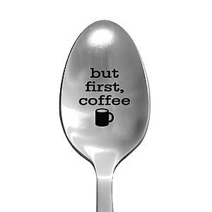 Laser Engraved"But First, Coffee" Stainless Steel Spoon - Coffee Lovers Gifts - Funny Cereal and Coffee Mug Gifts