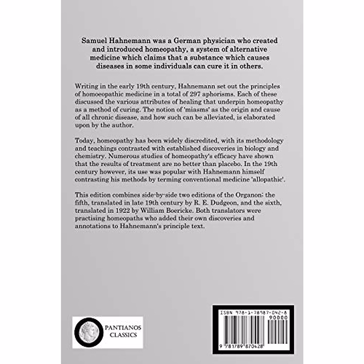 Organon of Homoeopathic Medicine: The Classic Guide Book for Understanding Homeopathy - the Fifth and Sixth Edition Texts, with Notes