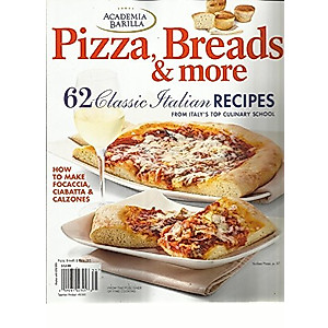 ACADEMIA BARILLA, 2013 (PIZZA, BREADS & MORE * 62 CLASSIC ITALIAN RECIPES)