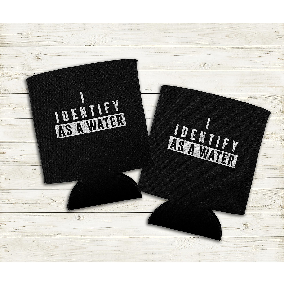 I Identify As A Water - Can Sleeve Cooler Insulated Drink Beer Hugger Coolies - Gifts for Dad from Son Daughter Fathers Day - Funny Birthday Present Idea for Him Men Boyfriend Husband (Black, 2 Pk)