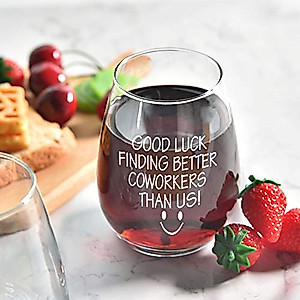 Good Luck Finding Better Coworkers Than Us Stemless Wine Glass 15Oz, Funny Wine Glass for Going Away, Leaving, Farewell, New Job, Women Men Coworkers Colleagues Boss Friends