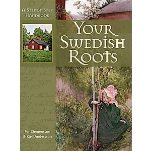 Your Swedish Roots: A Step by Step Handbook
