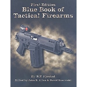 Blue Book of Tactical Firearms: 1st Edition