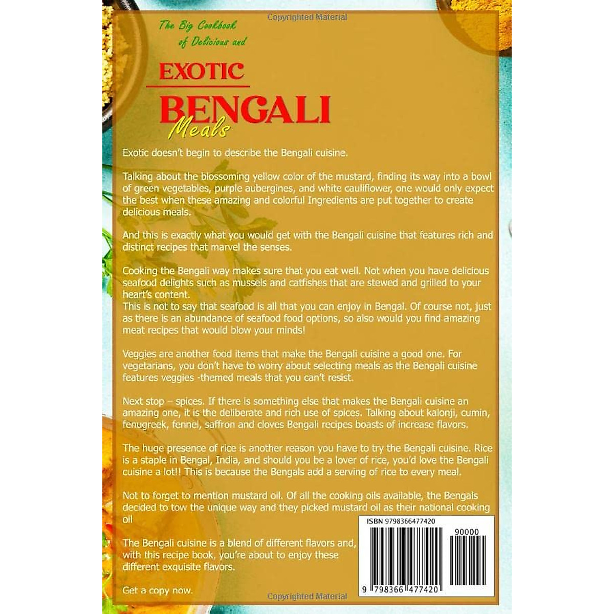 The Big Cookbook of Delicious and Exotic Bengali Meals: A Compilation of Bengali Recipes
