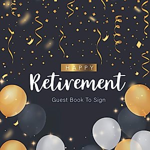 Retirement Guest Book To Sign: Falling Golden Cover | Retirement Party Guestbook with Gift Log | Message Book | Keepsake Memory Book | Wishes For Family and Friends to Write In or Gifts