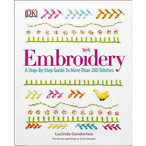 Embroidery: A Step-by-Step Guide to More than 200 Stitches