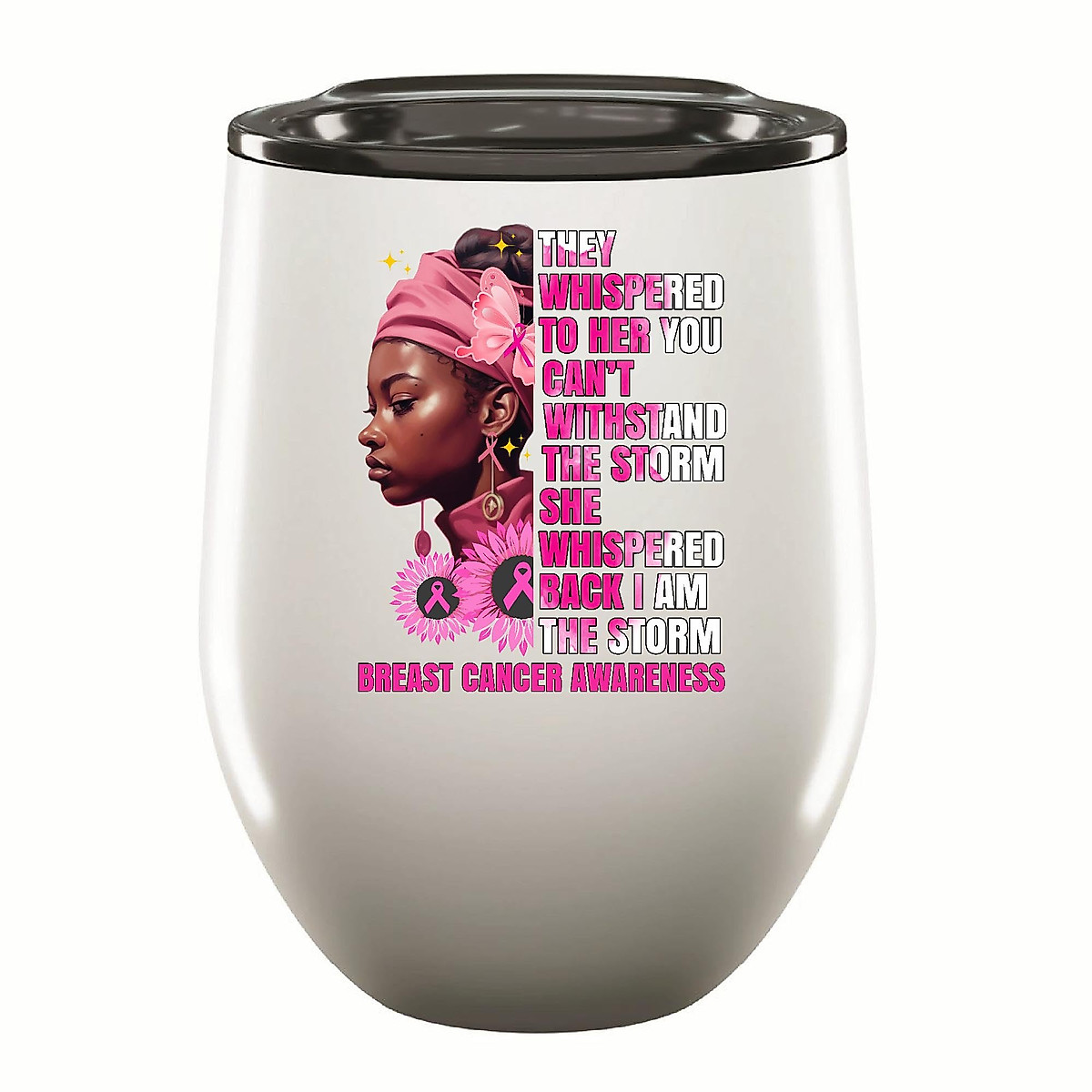Gift Cancer Survivors Black I am The Storm Pink Ribbon 12oz Wine Tumbler Cup