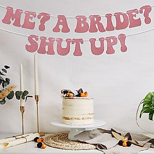 Me? A Bride? Shut Up! Banner, Pre-Strung, Bachelorette Party Decorations, Bride to Be Banner, Wedding Engagement Party Decorations Rose Gold Glitter
