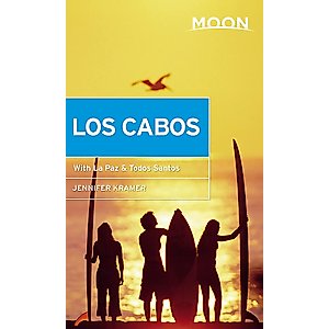 Moon Los Cabos: With La Paz & Todos Santos (Travel Guide)