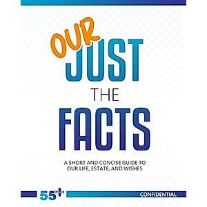 Our Just the Facts: A Short and Concise Guide to Our Life, Estate, and Wishes - US Version