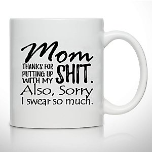 Novelty Coffee Mug for Mom, Sorry I Swear So Much- Front and Back Print- Gift Idea for Mothers- Best Mom Gift- Gag Mother’s Day Gift- Funny Birthday Present for Mom From Daughter, Son