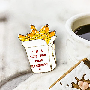 I'm A Slut For Crab Rangoons Pin - Fun Series - Enamel Lapel Pin - Plated Badge for Clothing, Bags, and Lanyards