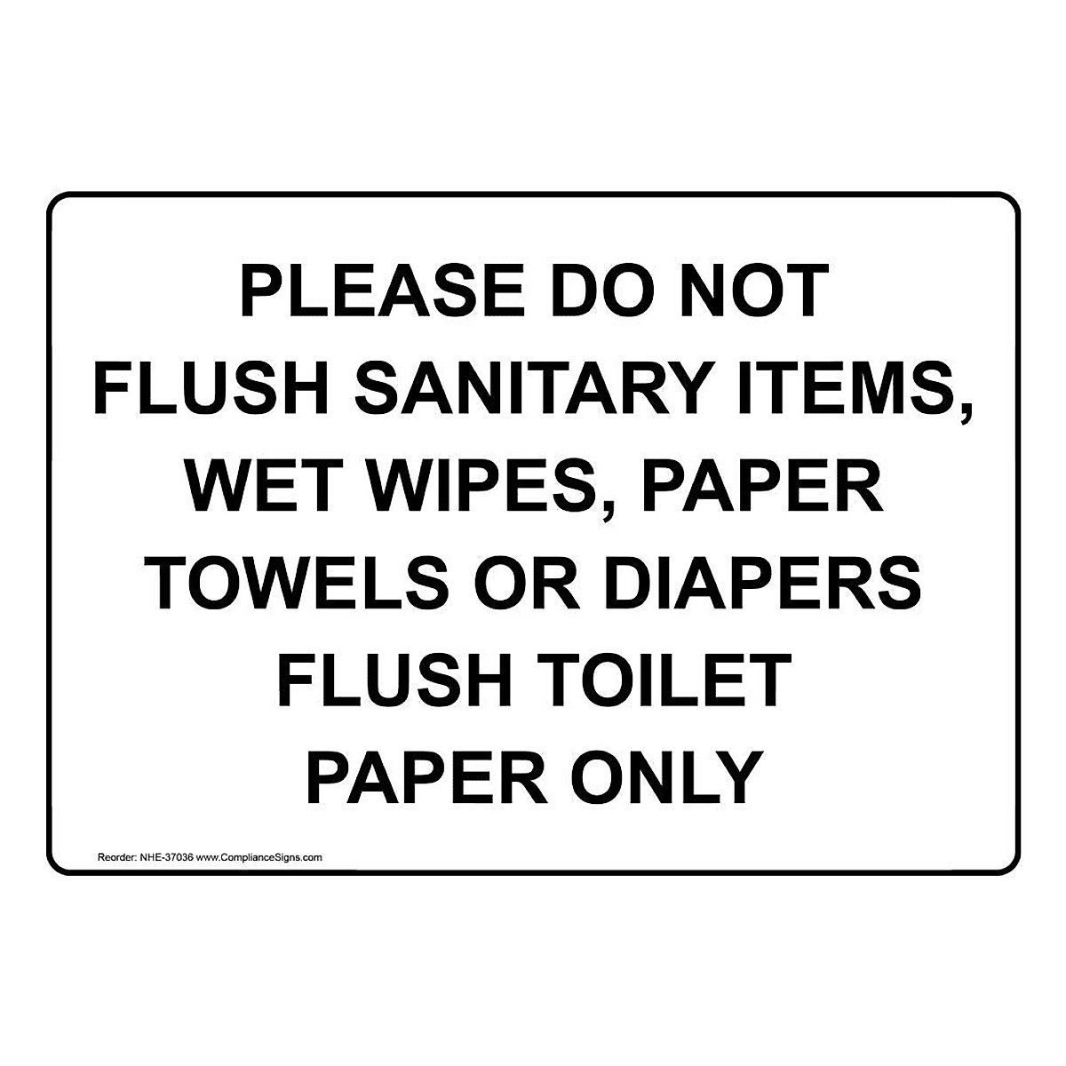 ComplianceSigns.com Please Do Not Flush Sanitary Items, Wet Wipes, Paper Towels Or Diapers Flush Toilet Paper Only Safety Sign, 10x7 inch Plastic for Restrooms