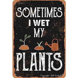 Sometimes I Wet My Plants Retro Look 8X12 Inch Metal Decoration Art Sign for Home Kitchen Bathroom Farm Garden Garage Inspirational Quotes Wall Decor