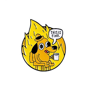THIS IS FINE Enamel Pin Custom Cartoon Dog Brooch Lapel Pin Shirt Bag Funny Animal Badge Jewelry Gift Fans Friends-1PC