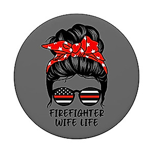 Firefighter Wife Life Messy Bun Hair Funny Firefighter Wife PopSockets PopGrip: Swappable Grip for Phones & Tablets