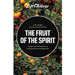 The Fruit of the Spirit: A Bible Study on Reflecting the Character of God (LifeChange)
