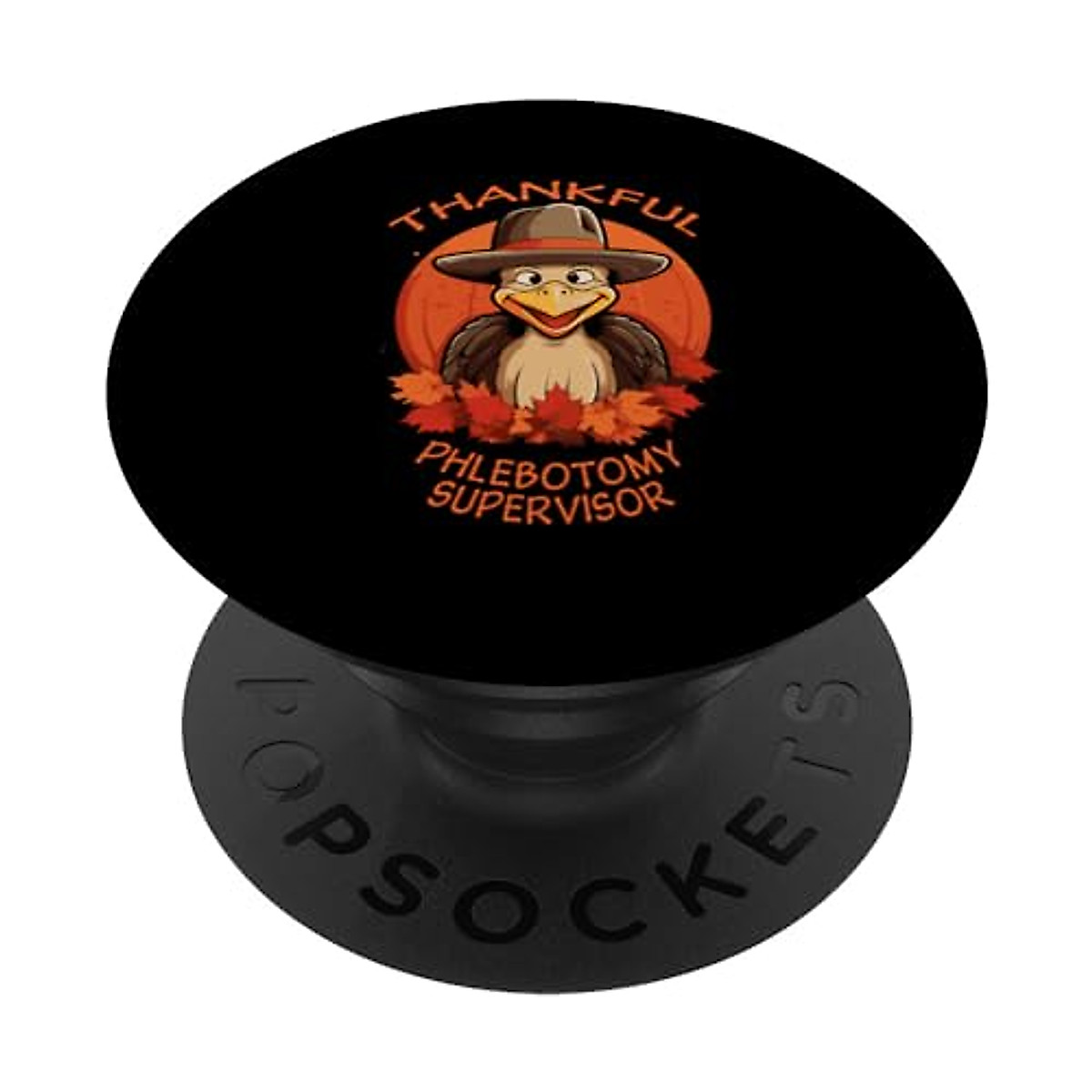 Phlebotomy Supervisor Funny Thanksgiving Turkey & Fall PopSockets Standard PopGrip