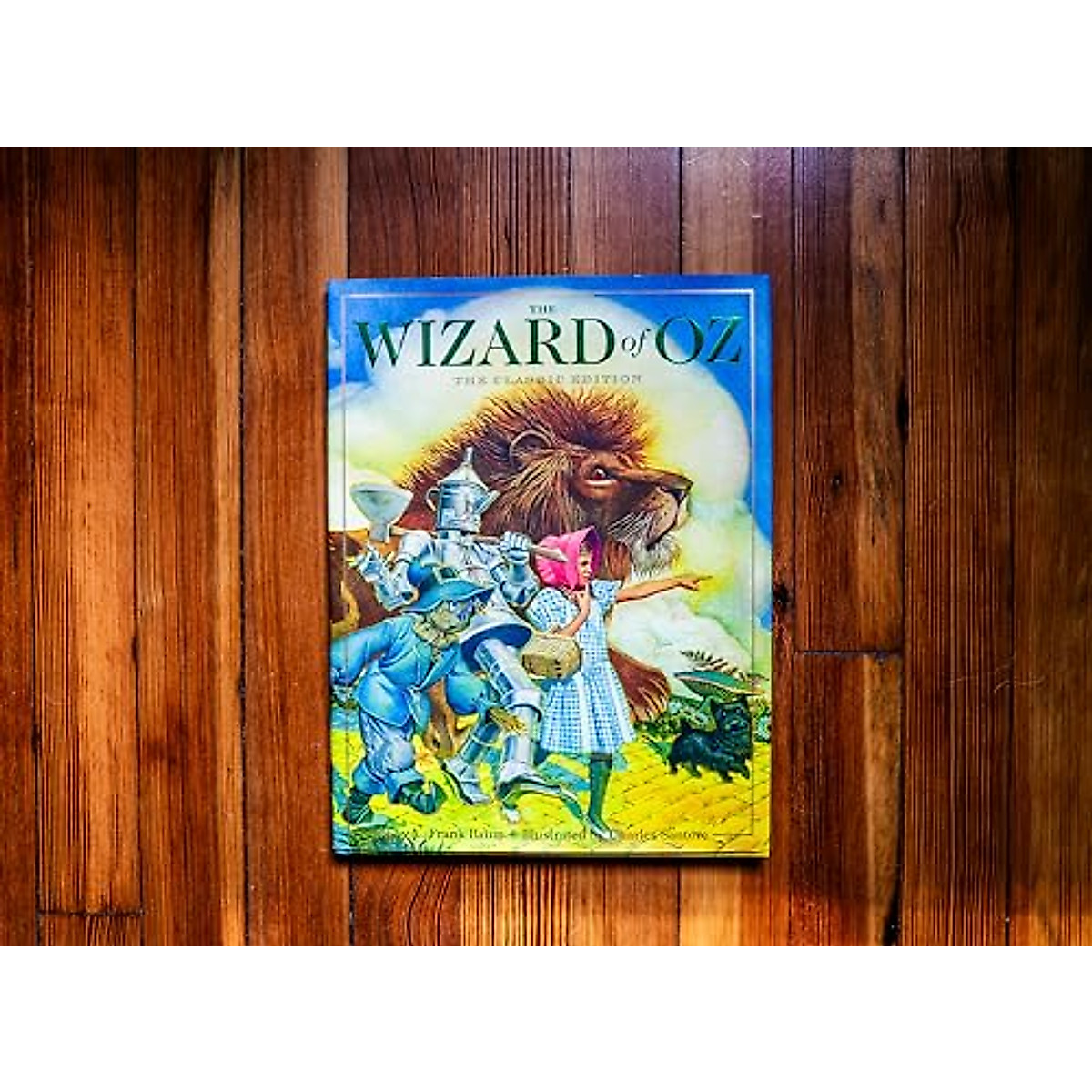 The Wizard of Oz Hardcover: The Classic Edition (by acclaimed illustrator) (Follow The Yellow Brick Road to Adventure) (Charles Santore Children's Classics)