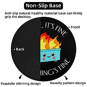 Dumpster on Fire Small Mouse Pad, Cute Funny Round Mousepad with Non-Slip Rubber Base, This is Fine Mouse Pads for Desk Accessories Laptop Gaming Office Supplies Decor(8.6 x 8.6 Inch)