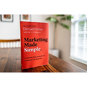 Marketing Made Simple: A Step-by-Step StoryBrand Guide for Any Business (Made Simple Series)