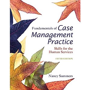 Fundamentals of Case Management Practice: Skills for the Human Services