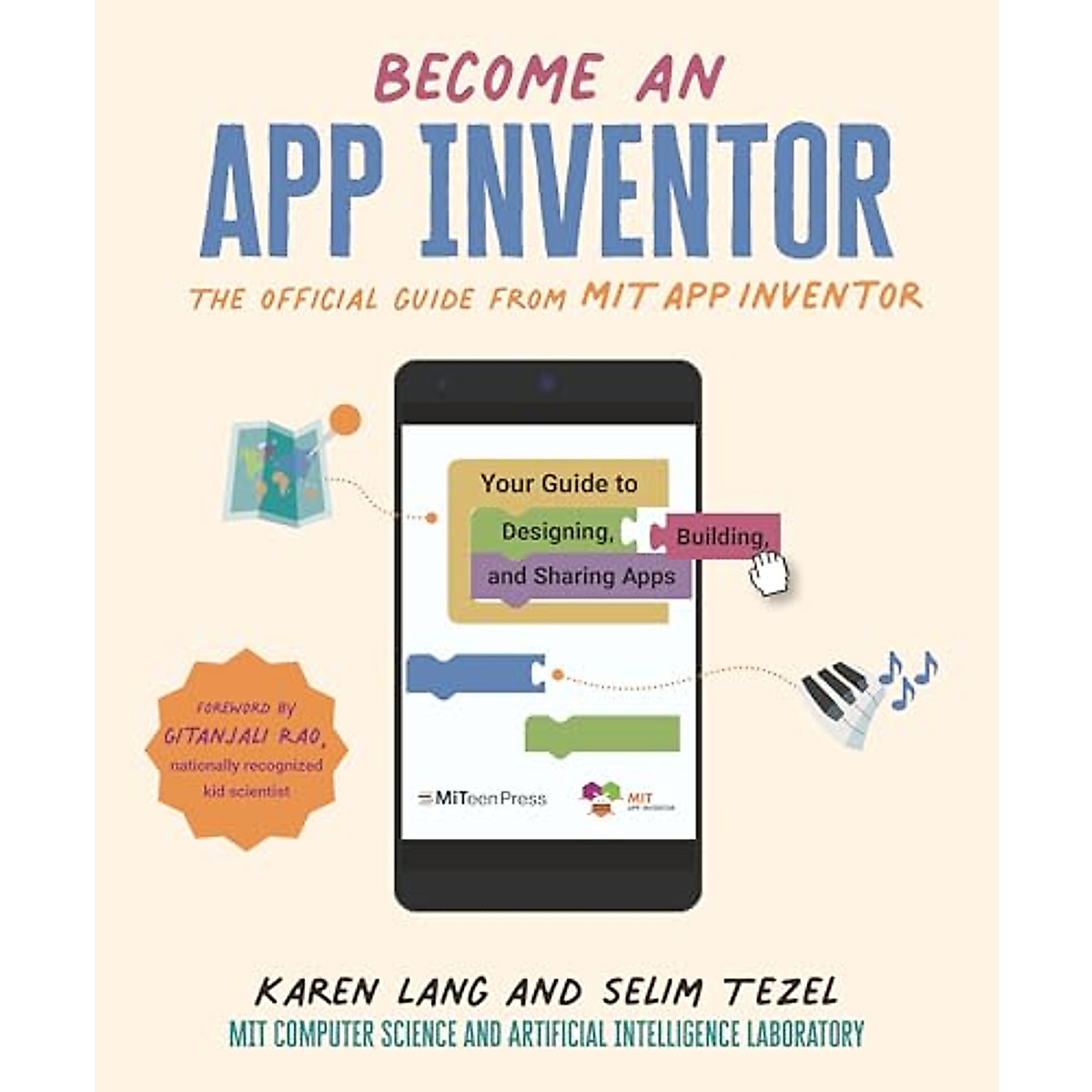 Become an App Inventor: The Official Guide from MIT App Inventor: Your Guide to Designing, Building, and Sharing Apps