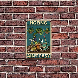 FLFGIDD Tin Sign Hoeing Ain't Easy Gardening Garden for Toilet Restroom Home Decor Gifts 8x12 inch-Tin Sign