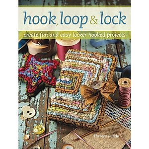 Hook, Loop 'n' Lock: Create Fun and Easy Locker Hooked Projects