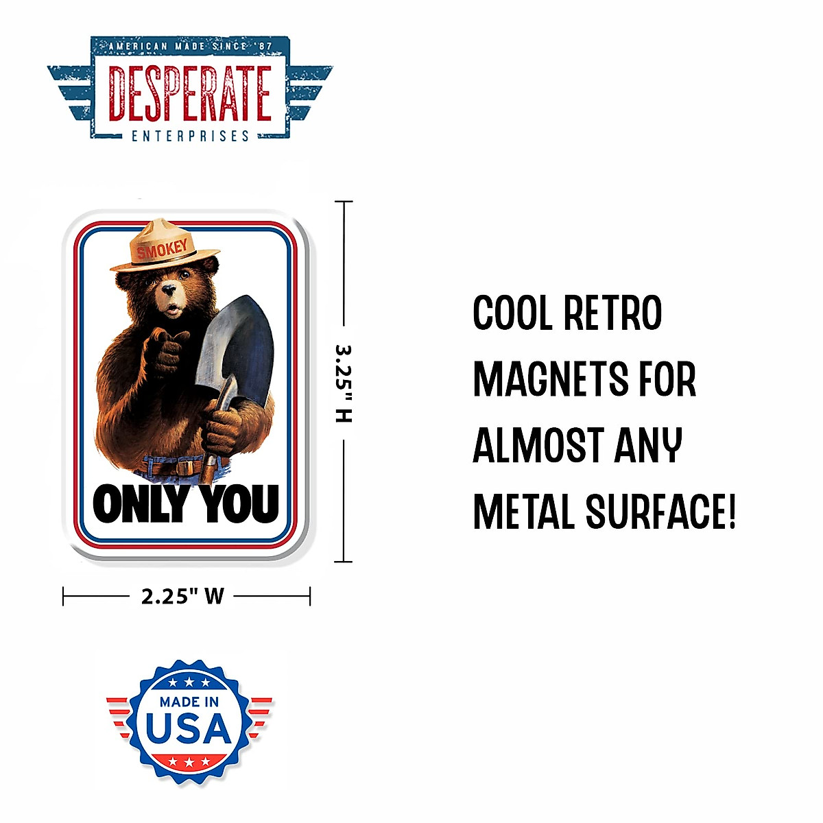 Desperate Enterprises Smokey Only You Refrigerator Magnet - Funny Magnets for Office, Home & School - Made in The USA