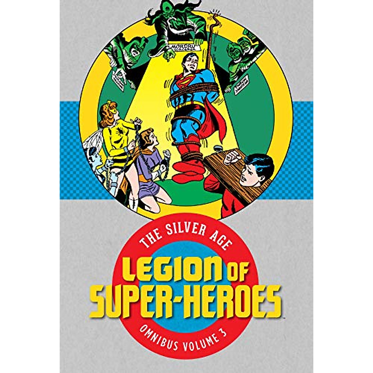 Legion of Super-Heroes: The Silver Age Omnibus Vol. 3
