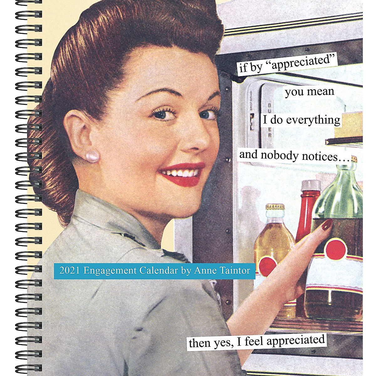 Anne Taintor 2021 Engagement Calendar: (Funny Woman Calendar, Weekly Planner with Vintage Ads and Funny Captions)