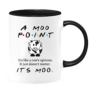 Friends TV Show Gifts, Moo Point It's Like A Cow's Opinion, It Doesn't Matter, It's Moo, F R I E N Black
