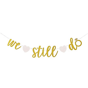 We Still Do Gold Glitter Banner Sign Garland for Wedding Anniversary Vow Renewal Party Supplies Decorations