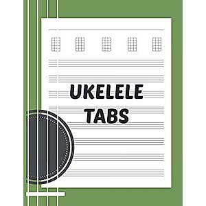 Ukelele Tabs: Large Blank Uke Tablature Composition Notebook for Music Teachers, Students, and Composers - Green String Instrument