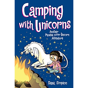 Camping with Unicorns (Phoebe and Her Unicorn Series Book 11) (Volume 11)