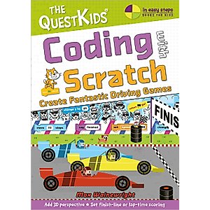 Coding with Scratch - Create Fantastic Driving Games: The QuestKids children's series (In Easy Steps)