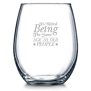 Funlucy 11 Oz Stemless Wine Glass It's Weird Being The Same Age As Old People Glass Drinking Glass Glassware for Red Or White Wine Cocktails Perfect For Homes & Bars Party Supplies Decorations