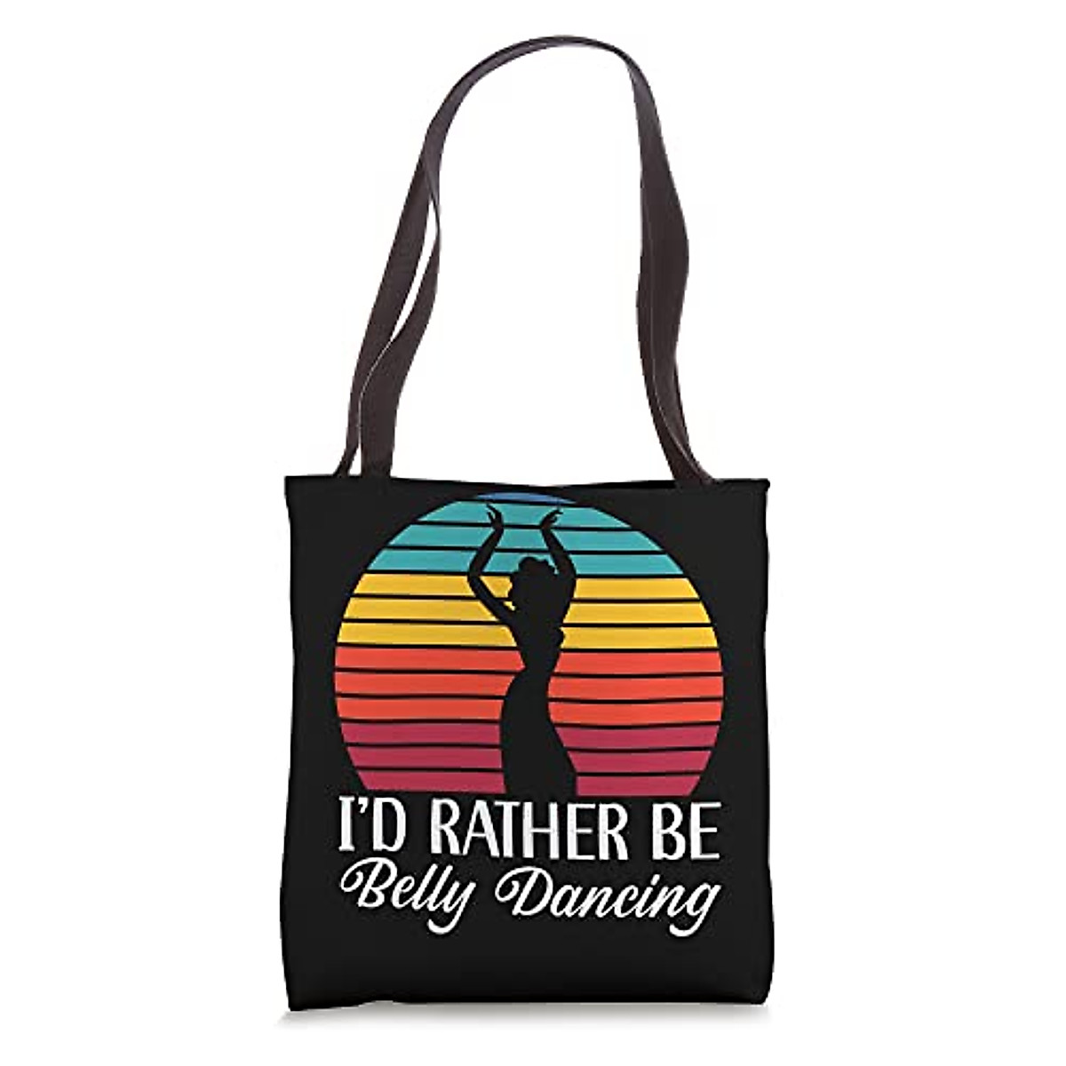 I'd Rather Be Belly Dancing Arabian Dance Belly Dancer Tote Bag