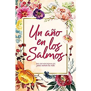 Un año en los Salmos: 365 devocionales para animar tu vida | A Year in The Psalms: 365 Devotions to Encourage You (Spanish Edition)