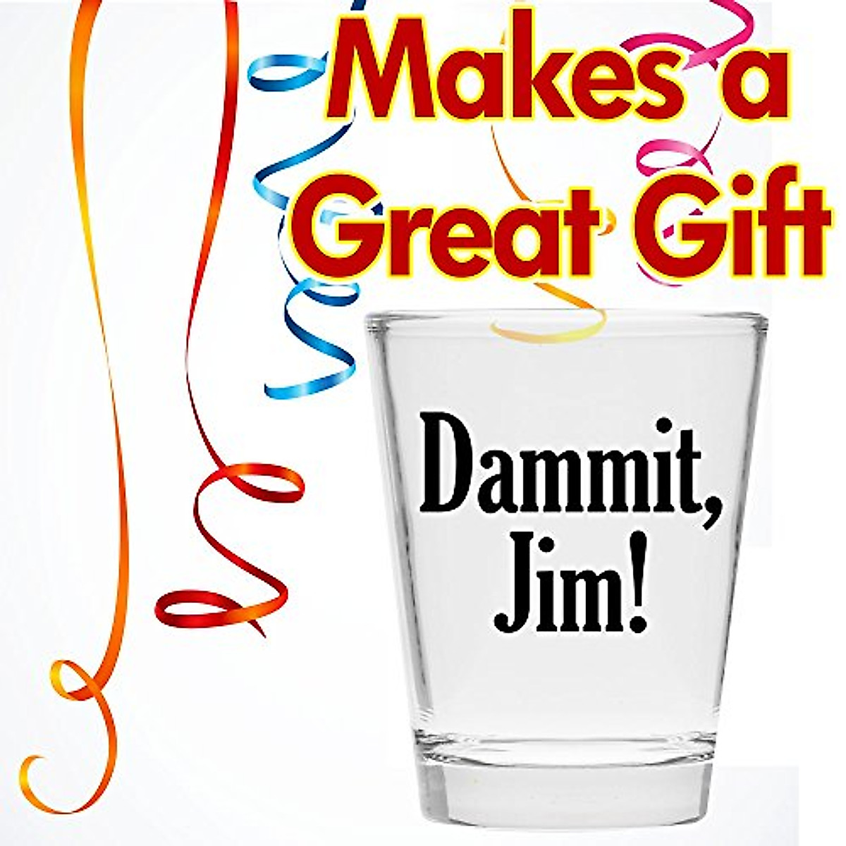 Funny Shot Glass - Damnit Jim - Makes a Funny Gift for Men and Women Hilarious Shot Glasses Funny Gift for Drinking Buddies - Cute Shot Glasses Gift