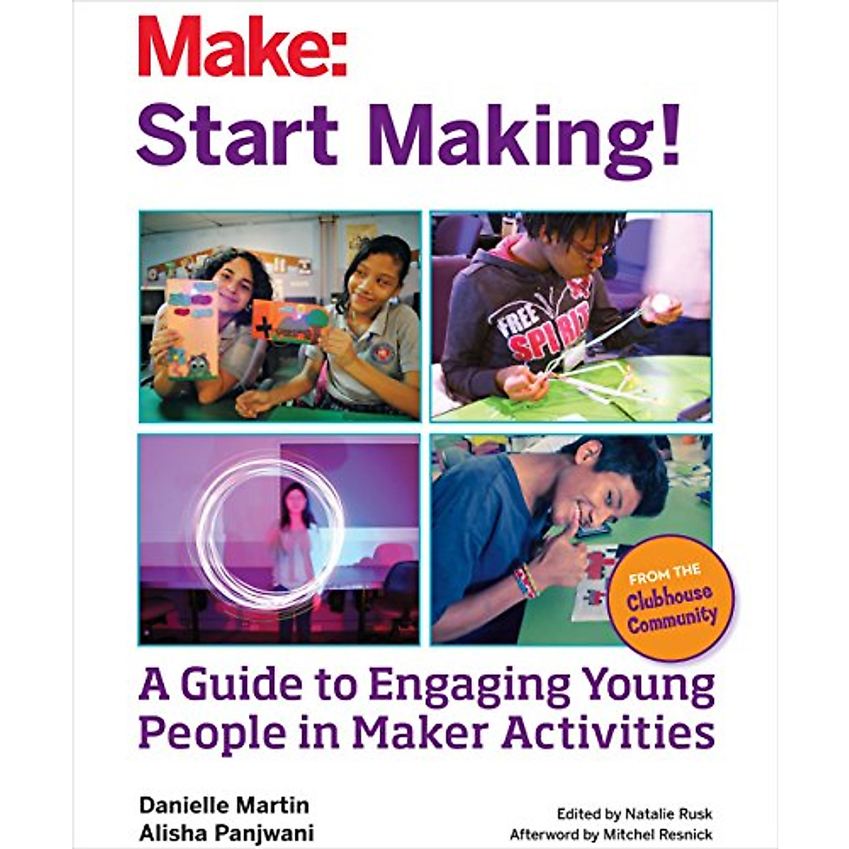 Start Making!: A Guide to Engaging Young People in Maker Activities