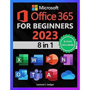 Microsoft Office 365 For Beginners: The 1# Crash Course From Beginners To Advanced. Easy Way to Master The Whole Suite in no Time | Excel, Word, ... Teams & Access (Mastering Technology)